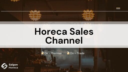 What is Horeca? - A Potential Market with Many Opportunities - Saigon ...
